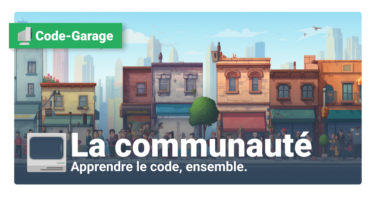 La meilleure communauté pour apprendre le code - Code-Garage